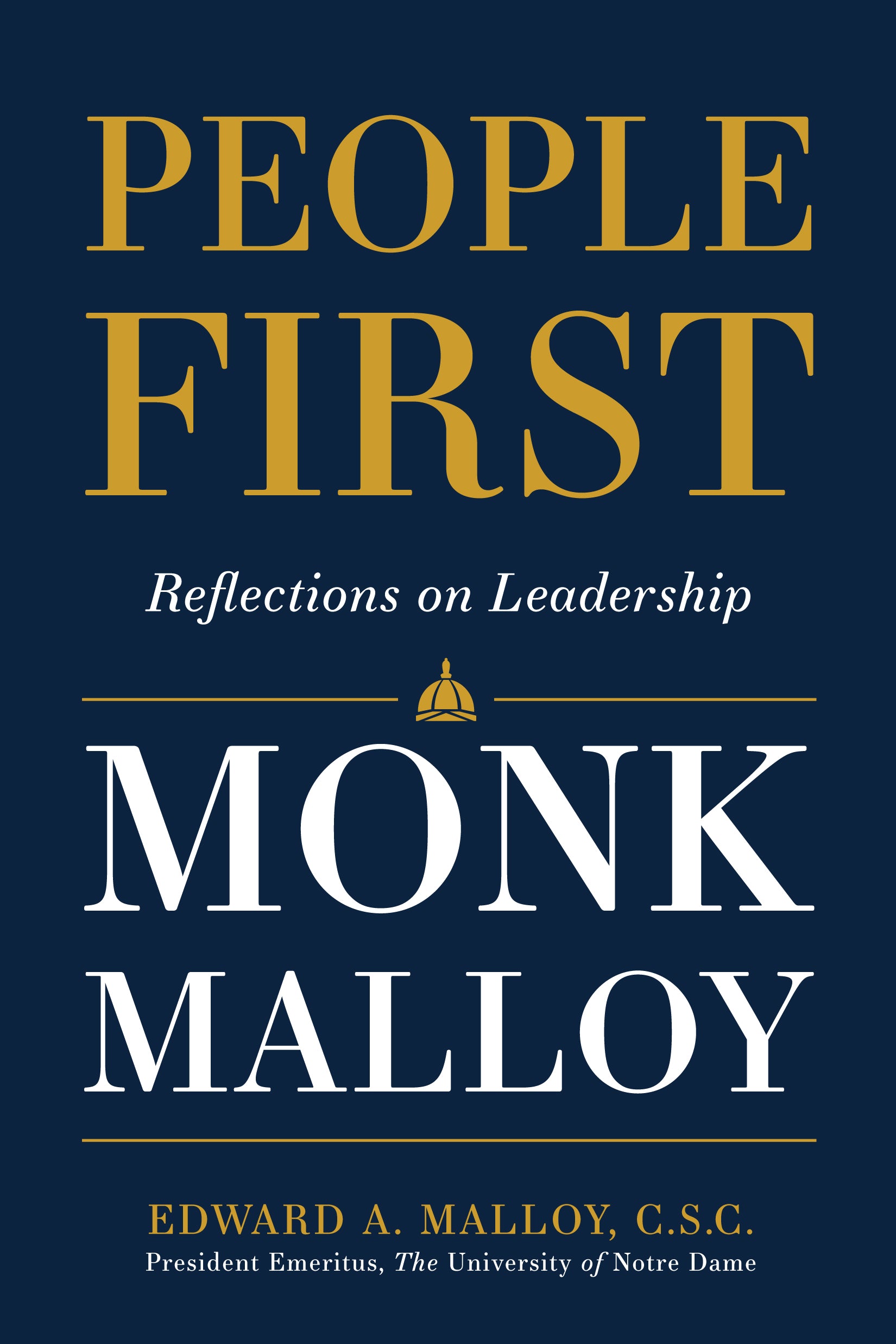 People First | Leadership Reflections by Rev. Edward A. “Monk” Malloy ...